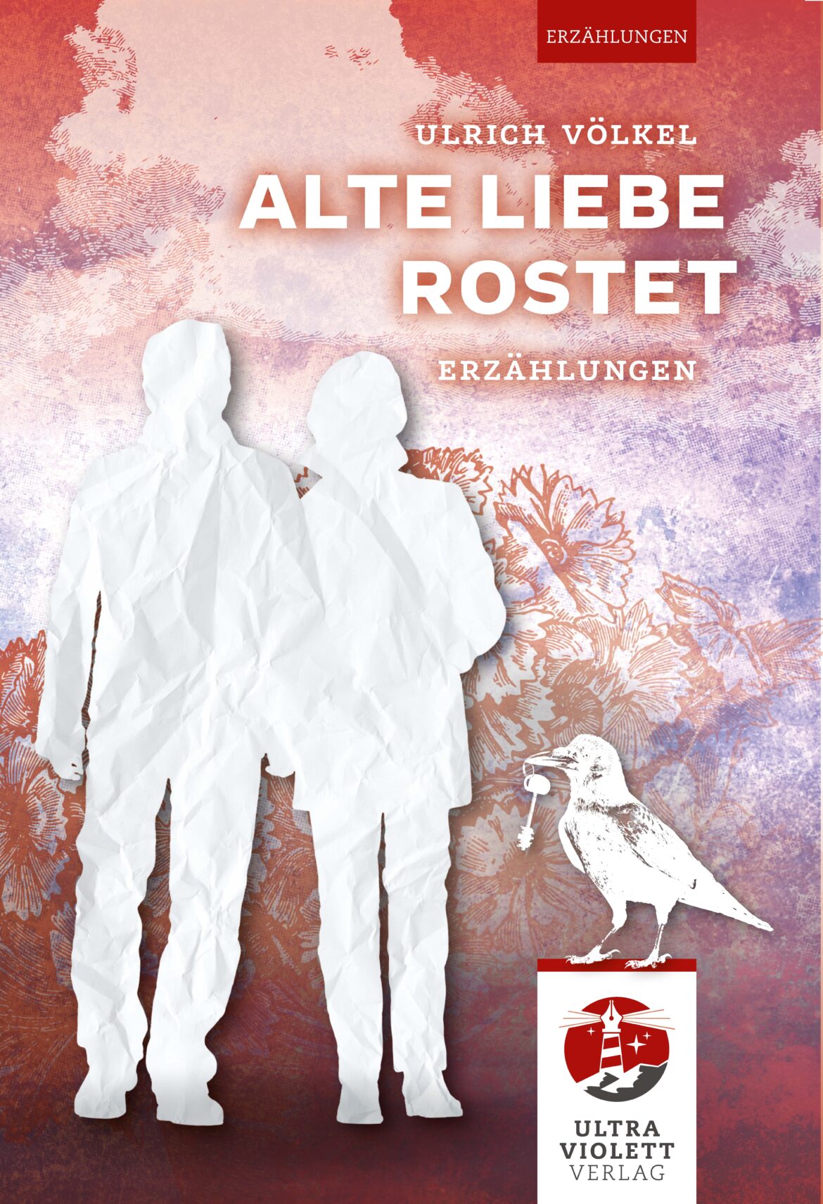 Alte Liebe rostet – ultraviolett-verlag.de
